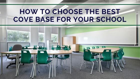 How to Choose the Best Cove Base for Your School