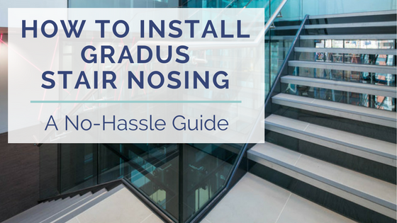 How to Install Gradus Stair Nosing