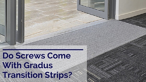 Do Gradus transition strips come with screws?