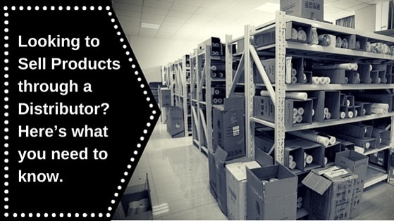 How to Sell Your Product Through a Distributor